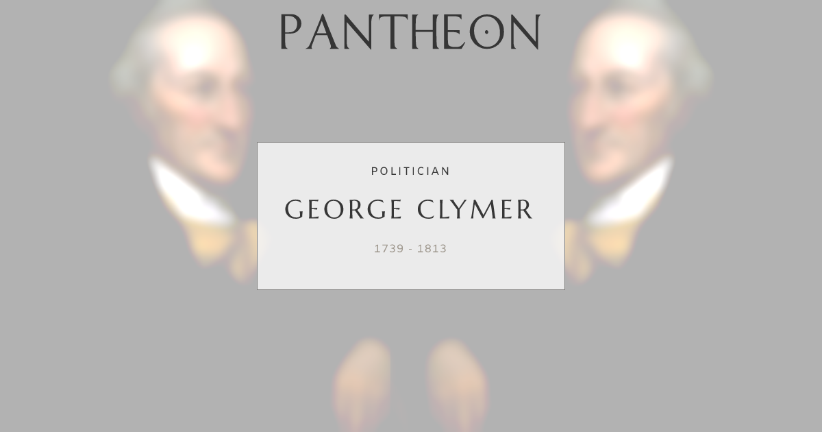 George Clymer Biography | Pantheon