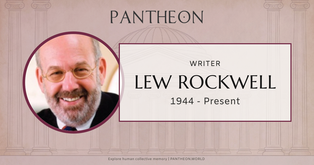 Lew Rockwell Biography | Pantheon