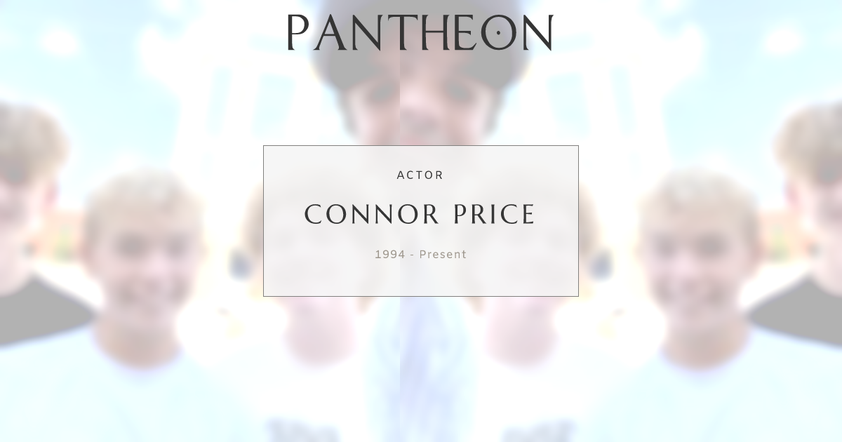 Connor Price Biography | Pantheon