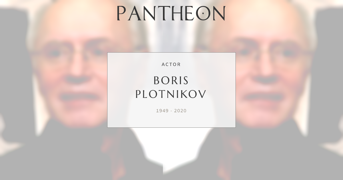 Boris Plotnikov Biography | Pantheon