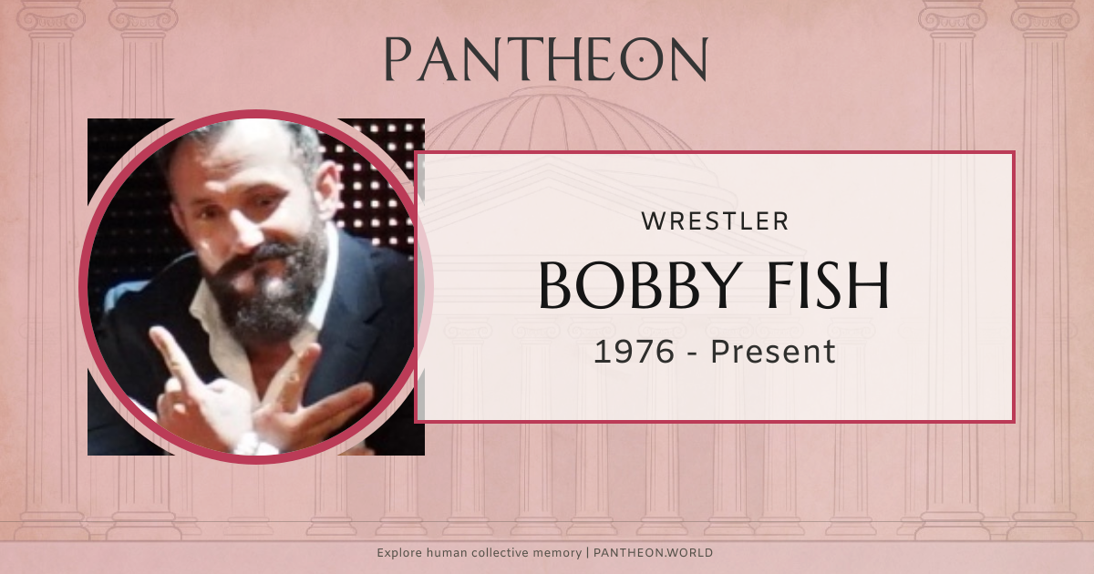 Bobby Fish Biography | Pantheon