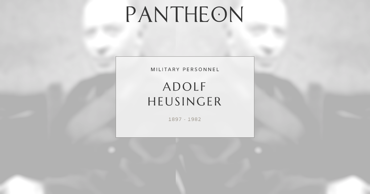 Adolf Heusinger Biography | Pantheon