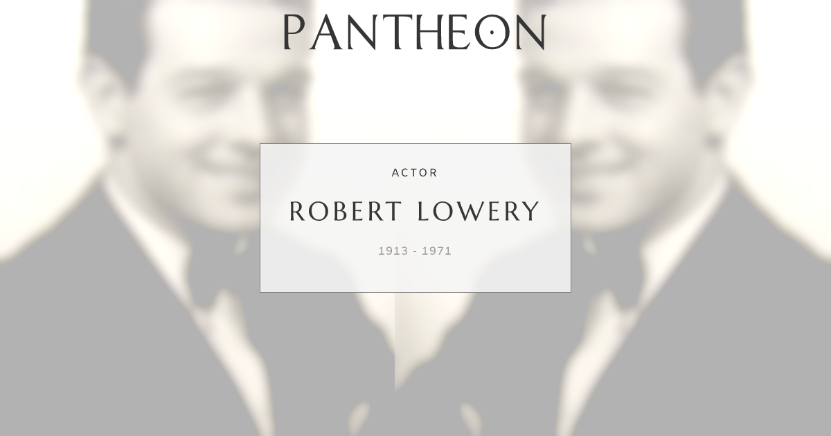 Robert Lowery Biography | Pantheon