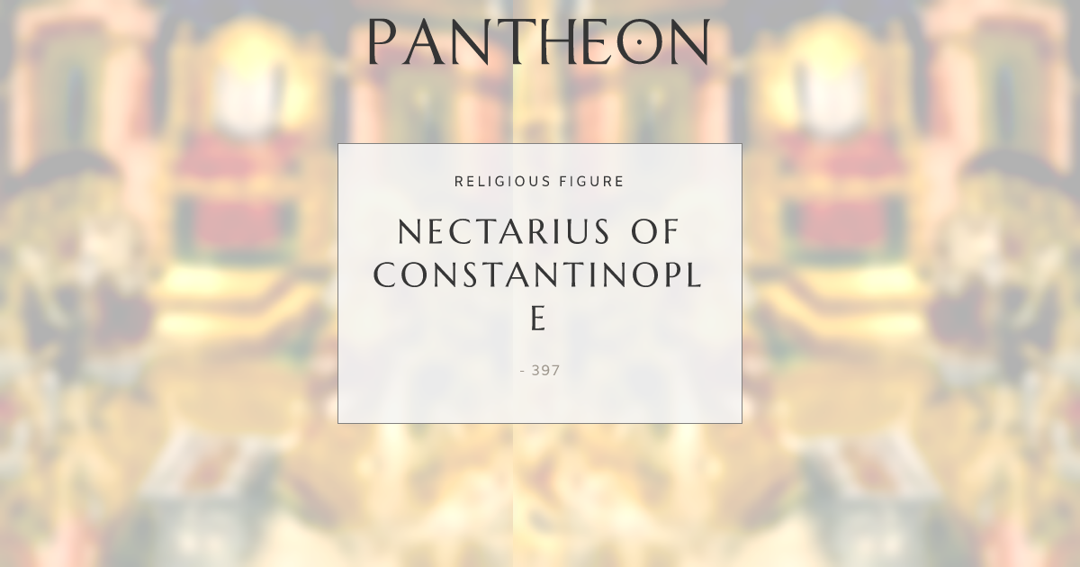 Nectarius of Constantinople Biography | Pantheon