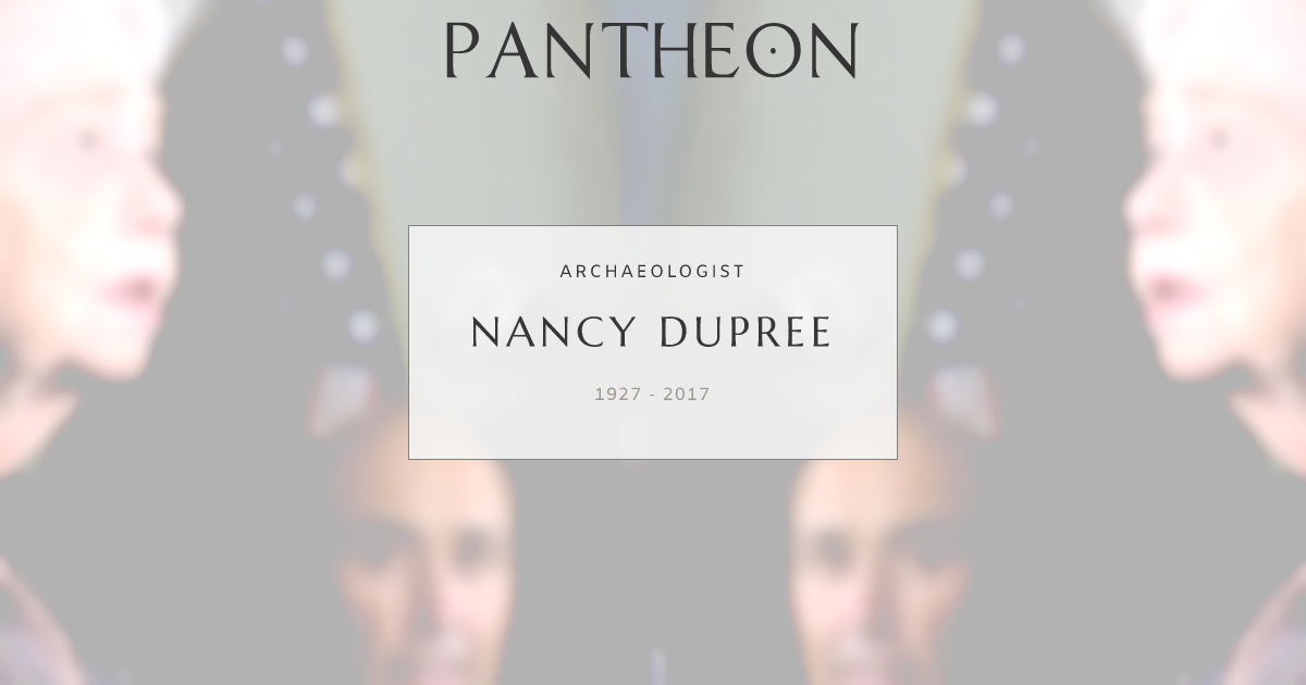 Nancy Dupree Biography | Pantheon