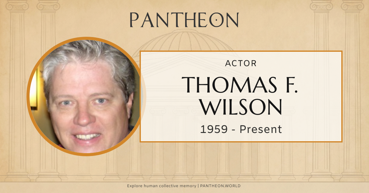 Thomas F. Wilson Biography | Pantheon