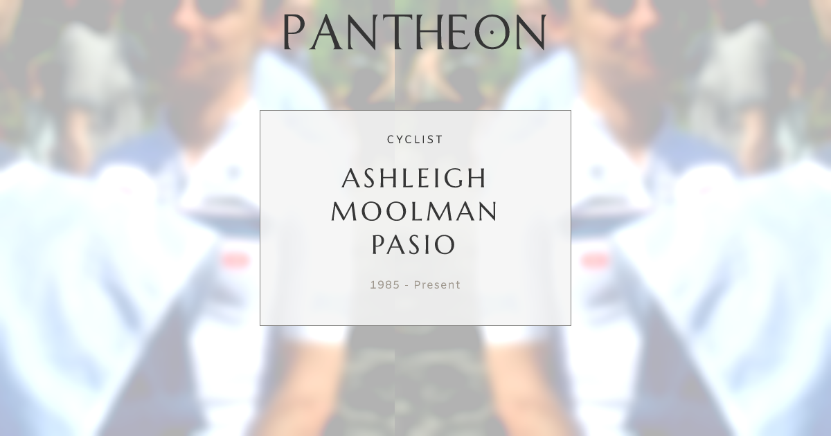 Ashleigh Moolman Pasio Biography | Pantheon