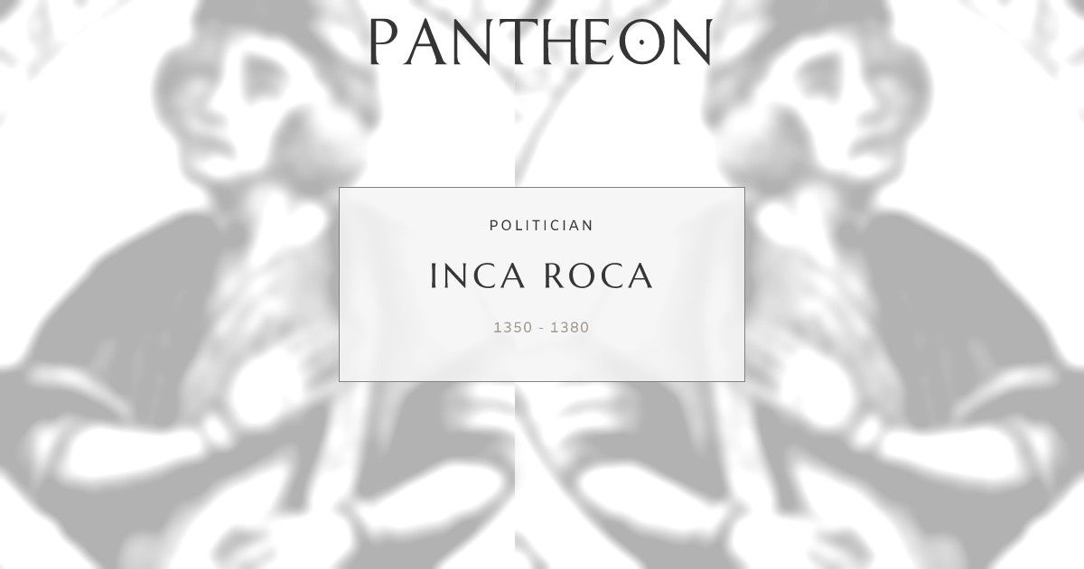 Inca Roca Biography | Pantheon