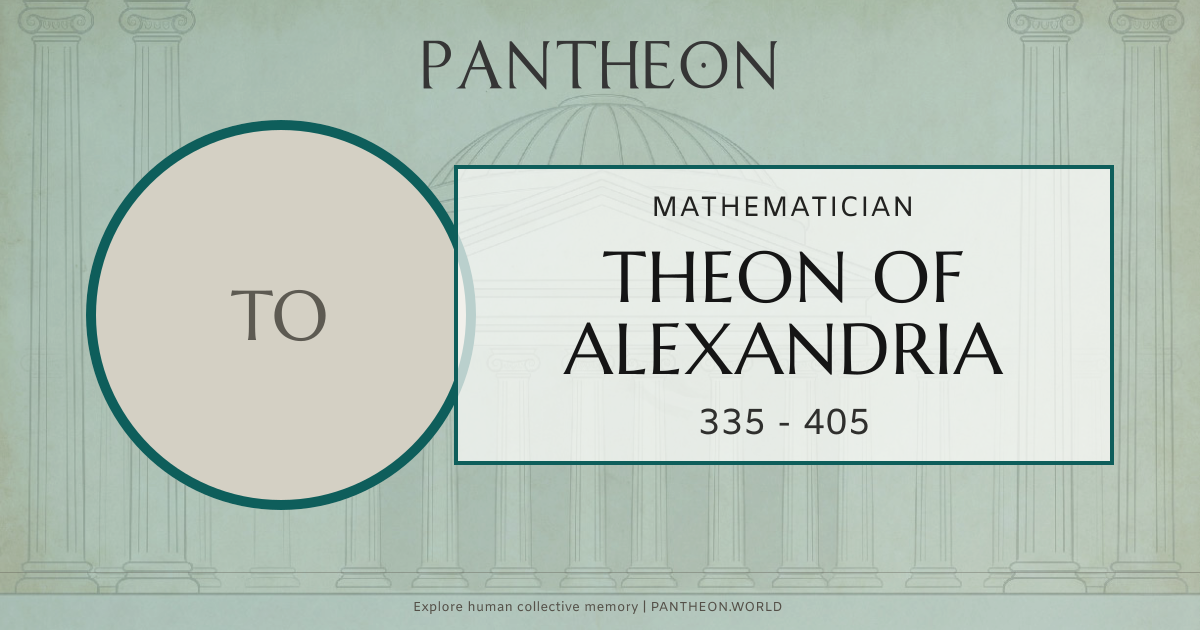 Theon of Alexandria Biography | Pantheon