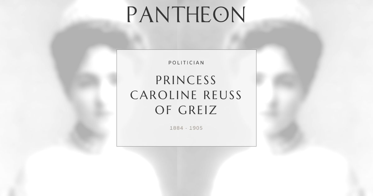 Princess Caroline Reuss of Greiz Biography | Pantheon