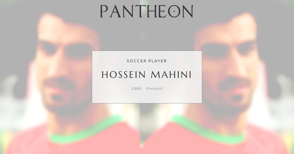 Hossein Mahini Biography | Pantheon