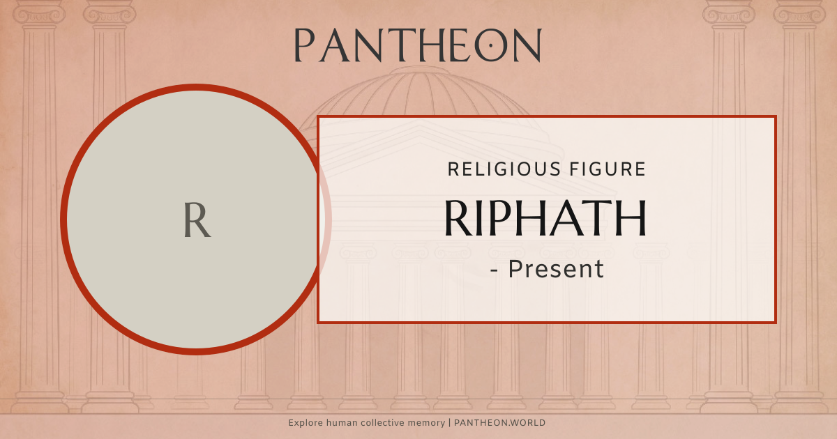 Riphath Biography | Pantheon