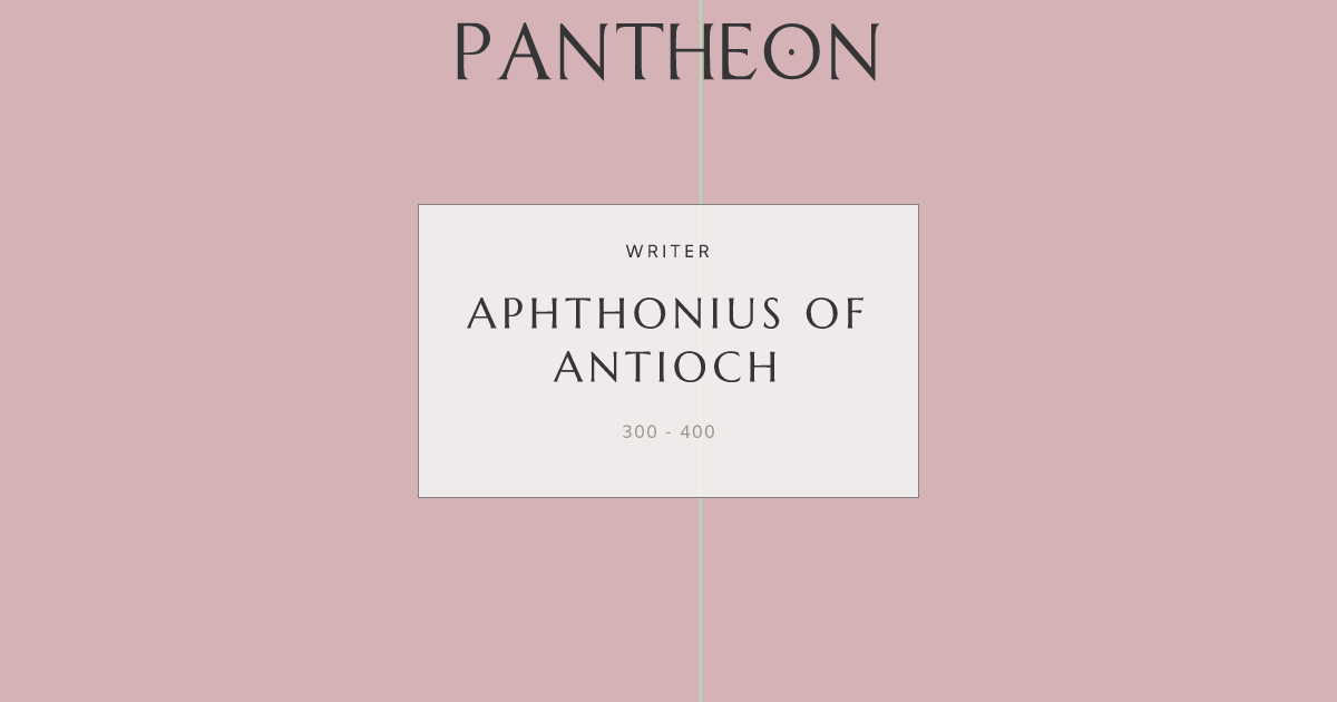 Aphthonius of Antioch Biography | Pantheon