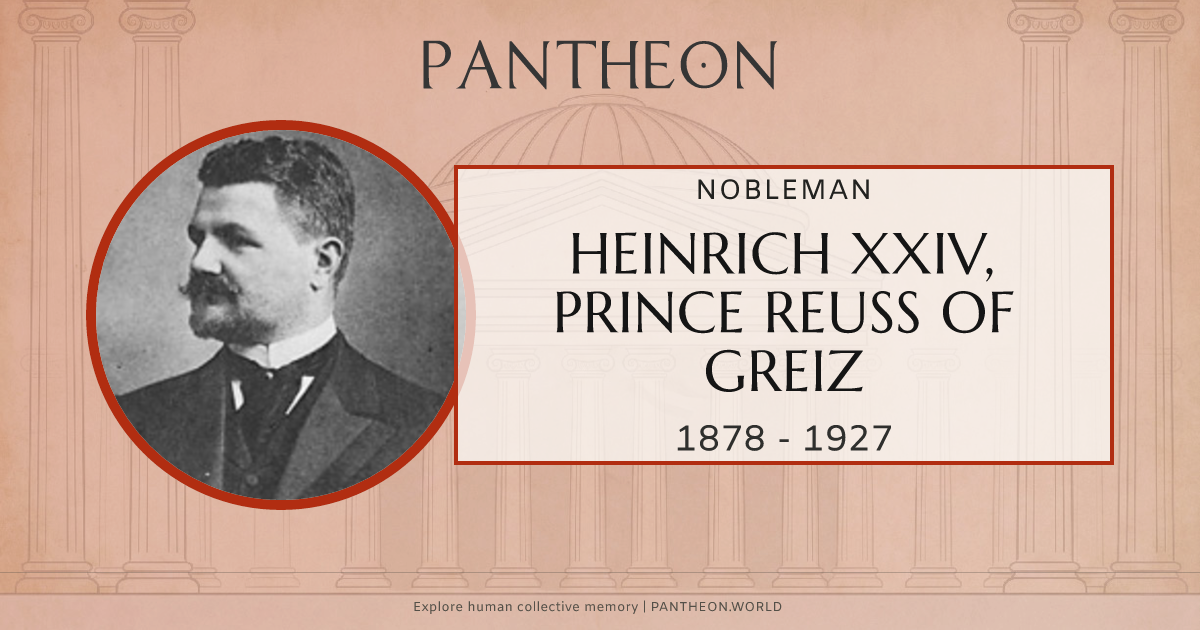 Heinrich XXIV, Prince Reuss of Greiz Biography | Pantheon