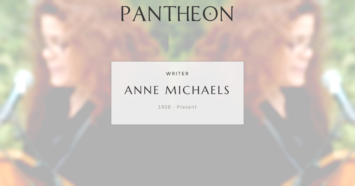 Anne Michaels Biography | Pantheon