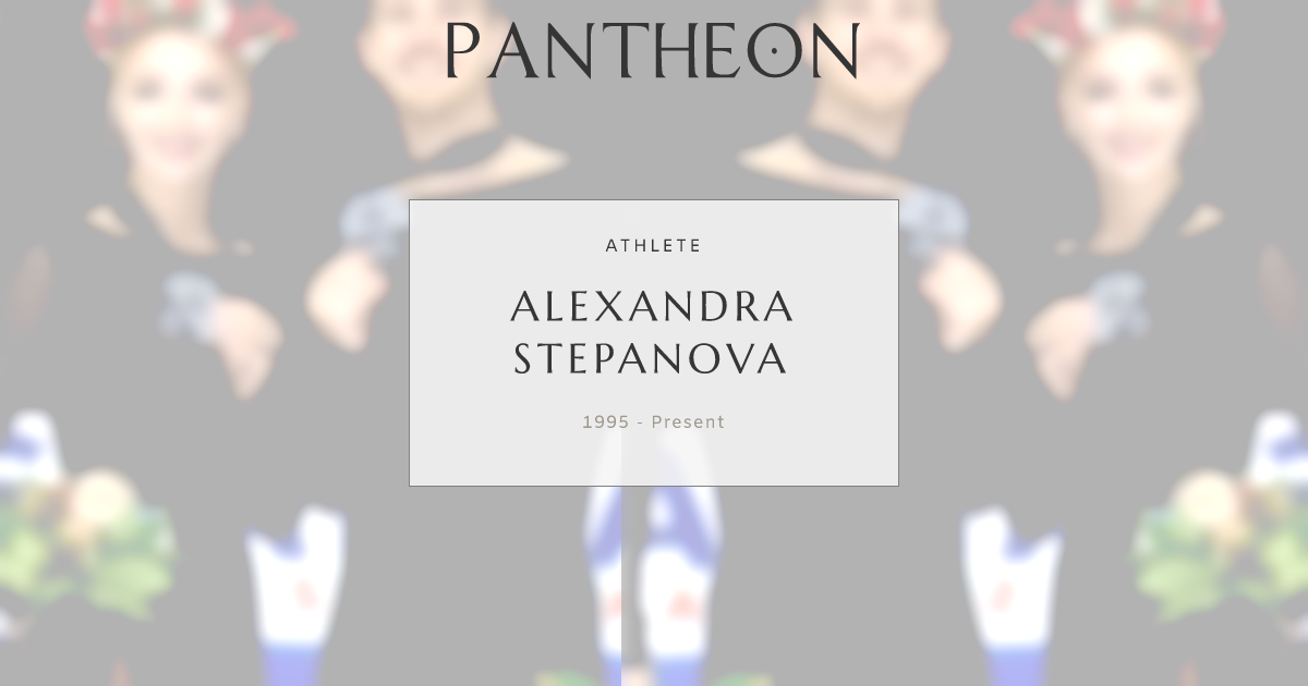 Alexandra Stepanova Biography | Pantheon