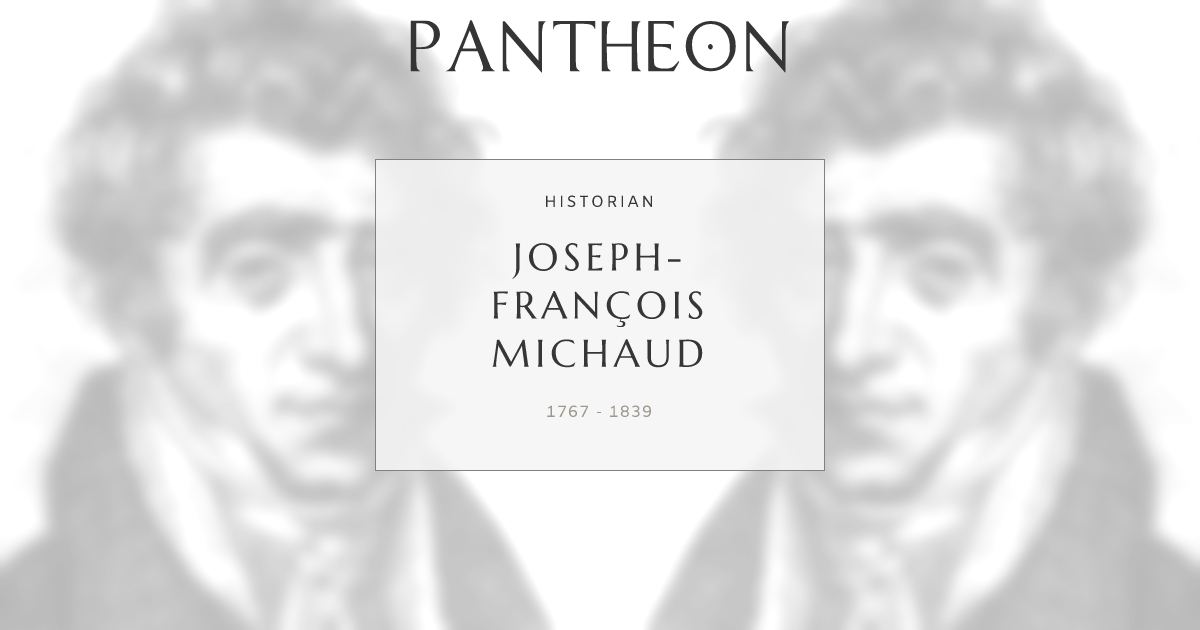 Joseph-François Michaud Biography | Pantheon