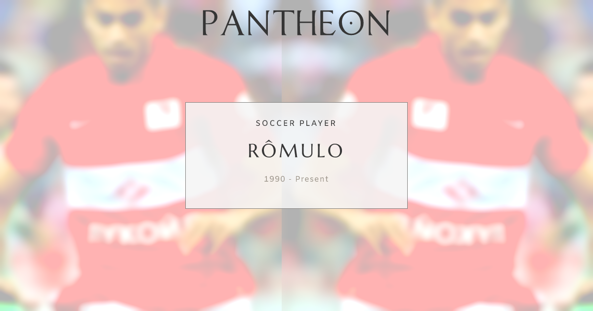 Rômulo Biography | Pantheon