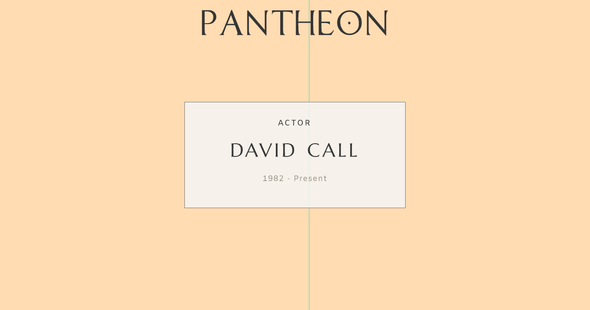 David Call Biography | Pantheon