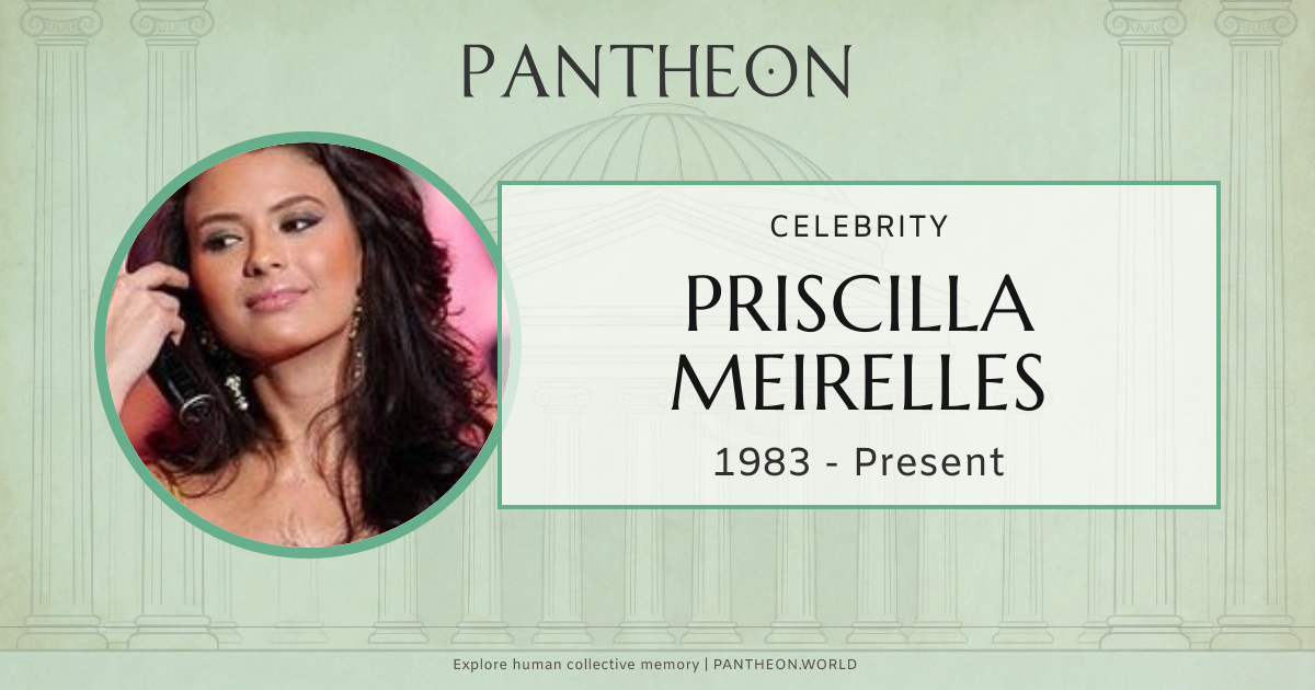 Priscilla Meirelles Biography | Pantheon