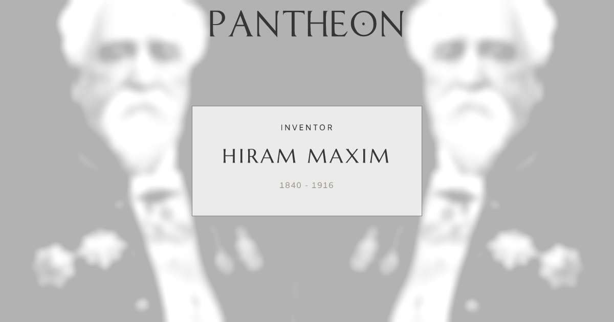 Hiram Maxim Biography | Pantheon