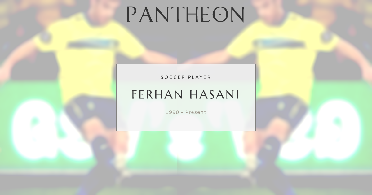 Ferhan Hasani Biography | Pantheon