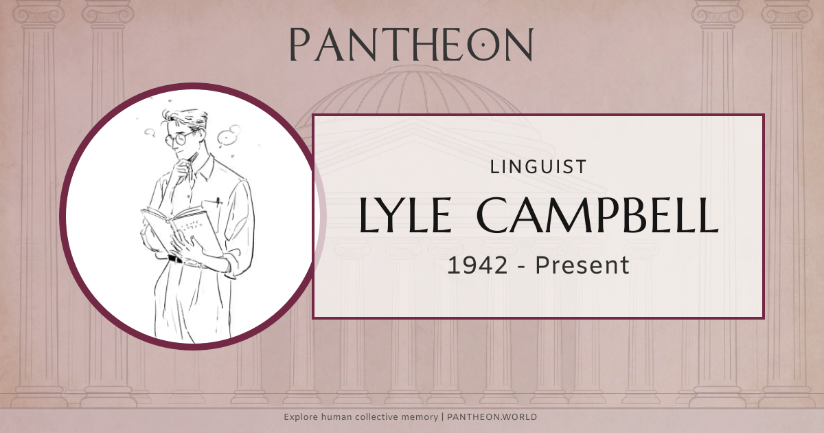Lyle Campbell Biography | Pantheon