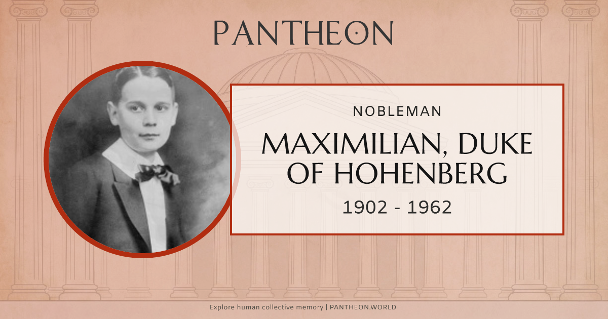 Maximilian, Duke of Hohenberg Biography | Pantheon