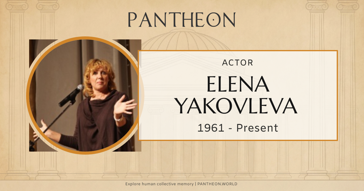 Elena Yakovleva Biography | Pantheon
