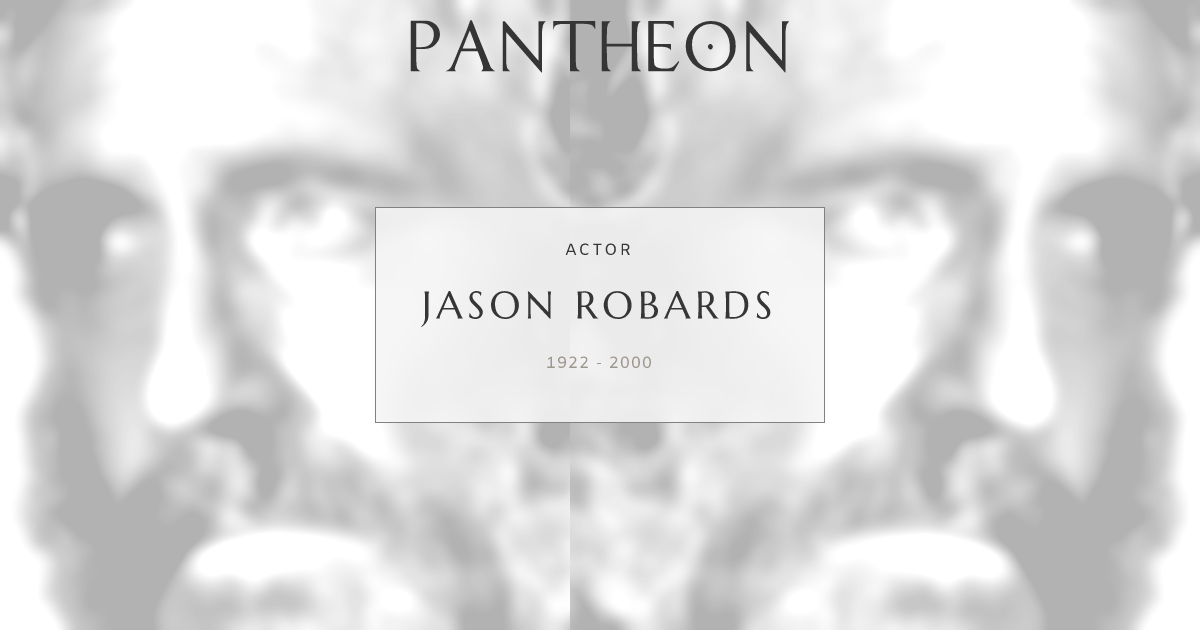 Jason Robards Biography | Pantheon