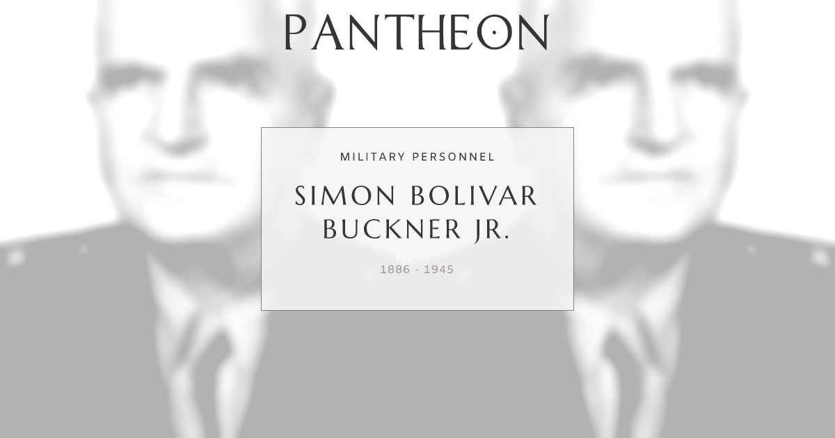 Simon Bolivar Buckner Jr. Biography | Pantheon