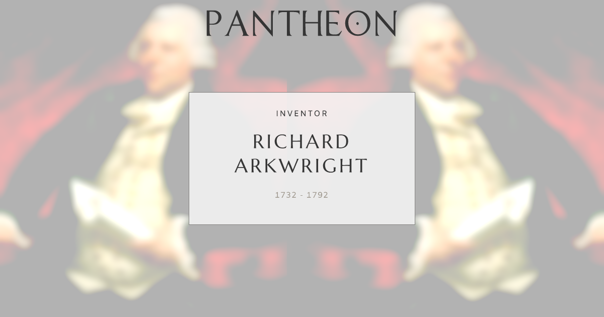 Richard Arkwright Biography | Pantheon