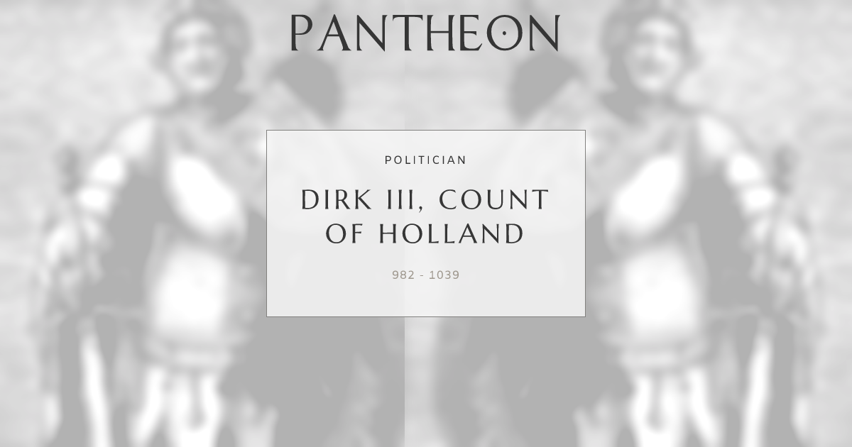 Dirk III, Count of Holland Biography | Pantheon