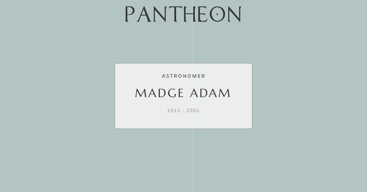 Madge Adam Biography | Pantheon