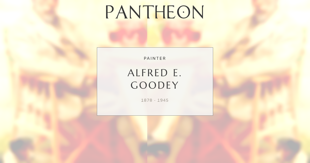 Alfred E. Goodey Biography | Pantheon