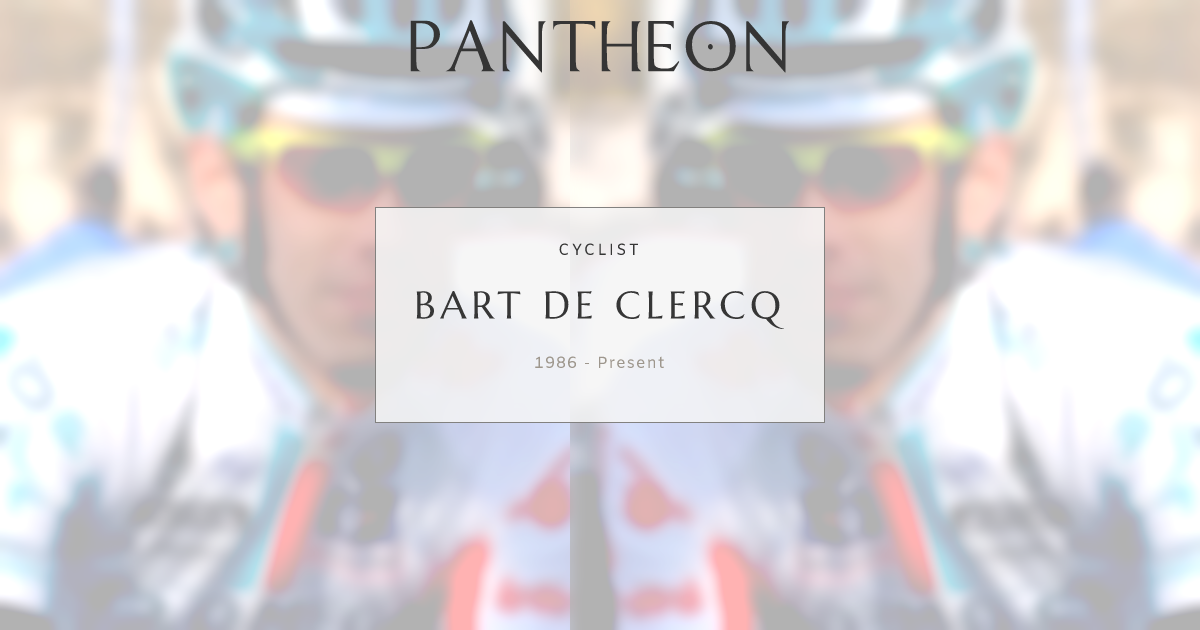 Bart De Clercq Biography | Pantheon