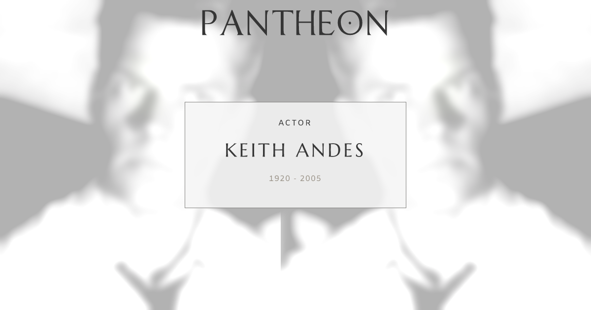 Keith Andes Biography | Pantheon