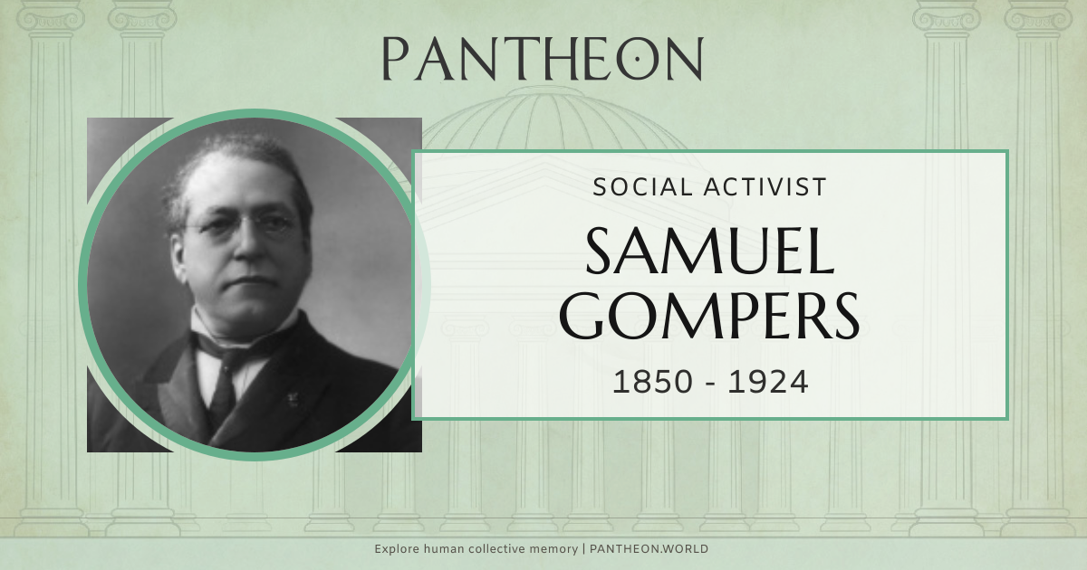 Samuel Gompers Biography | Pantheon