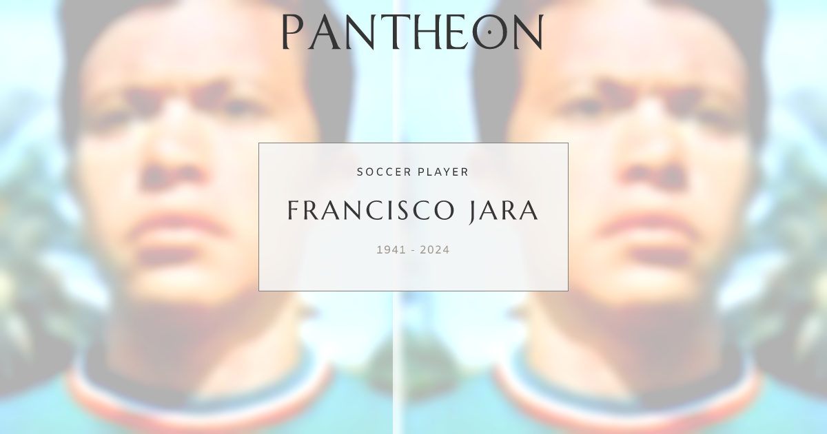 Francisco Jara Biography | Pantheon