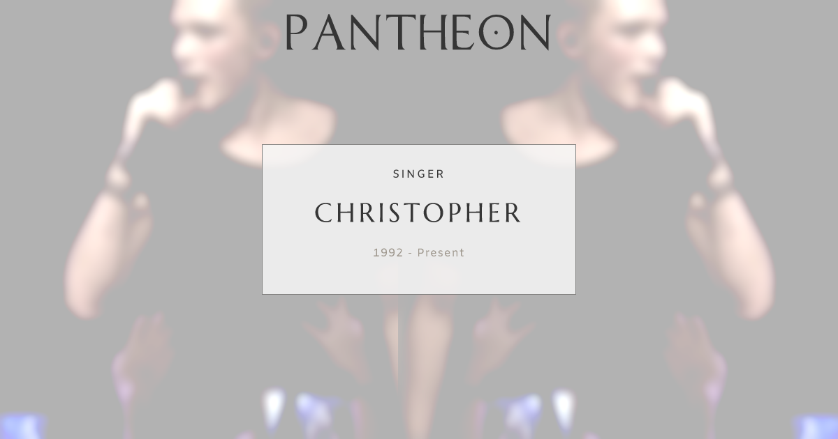 Christopher Biography | Pantheon