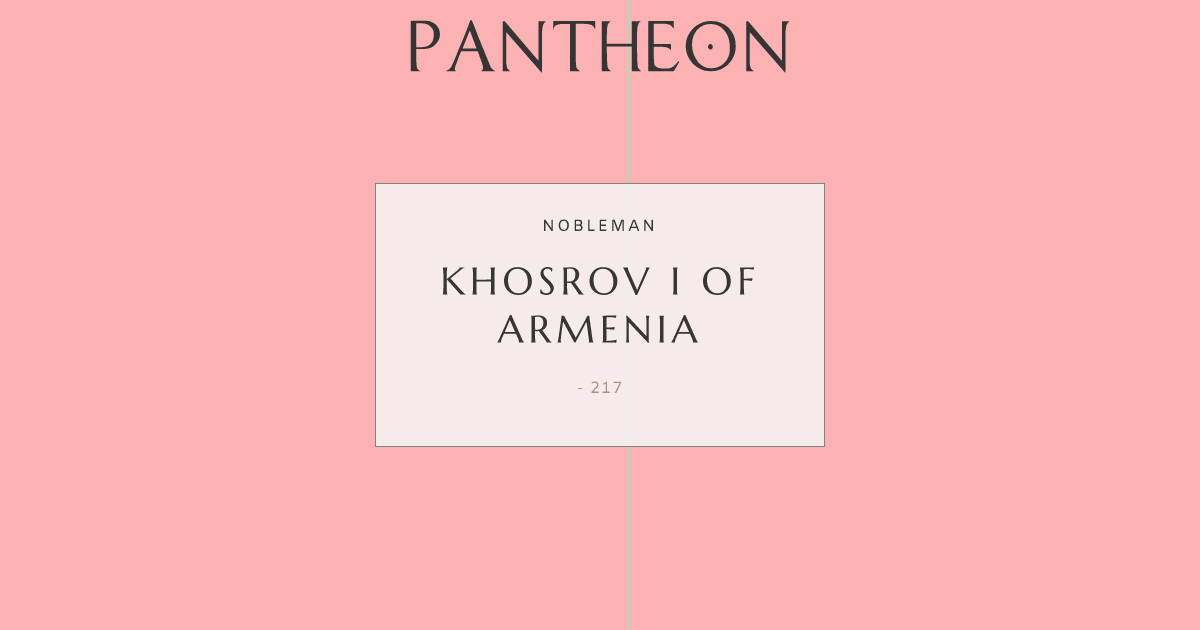 Khosrov I of Armenia Biography | Pantheon