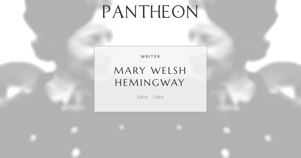 Mary Welsh Hemingway Biography | Pantheon