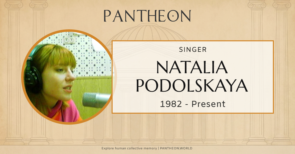 Natalia Podolskaya Biography | Pantheon