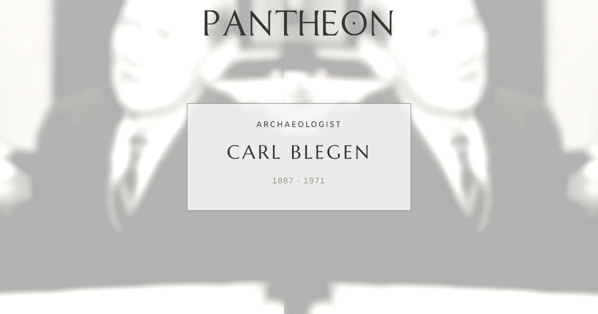 Carl Blegen Biography | Pantheon