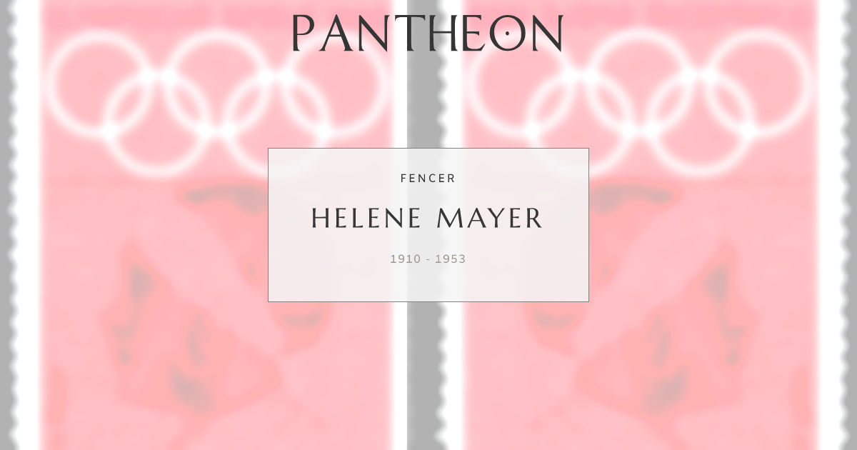 Helene Mayer Biography | Pantheon