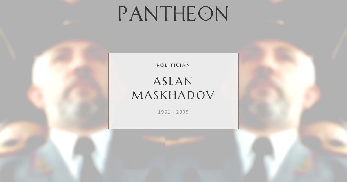 Aslan Maskhadov Biography | Pantheon