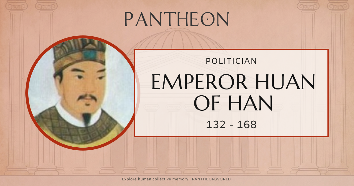 Emperor Huan of Han Biography | Pantheon