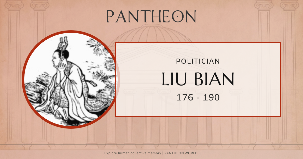 Liu Bian Biography | Pantheon