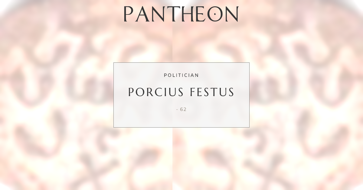 Porcius Festus Biography | Pantheon