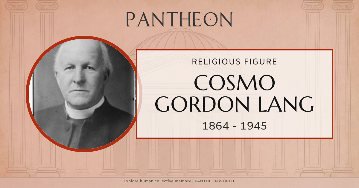 Cosmo Gordon Lang Biography | Pantheon